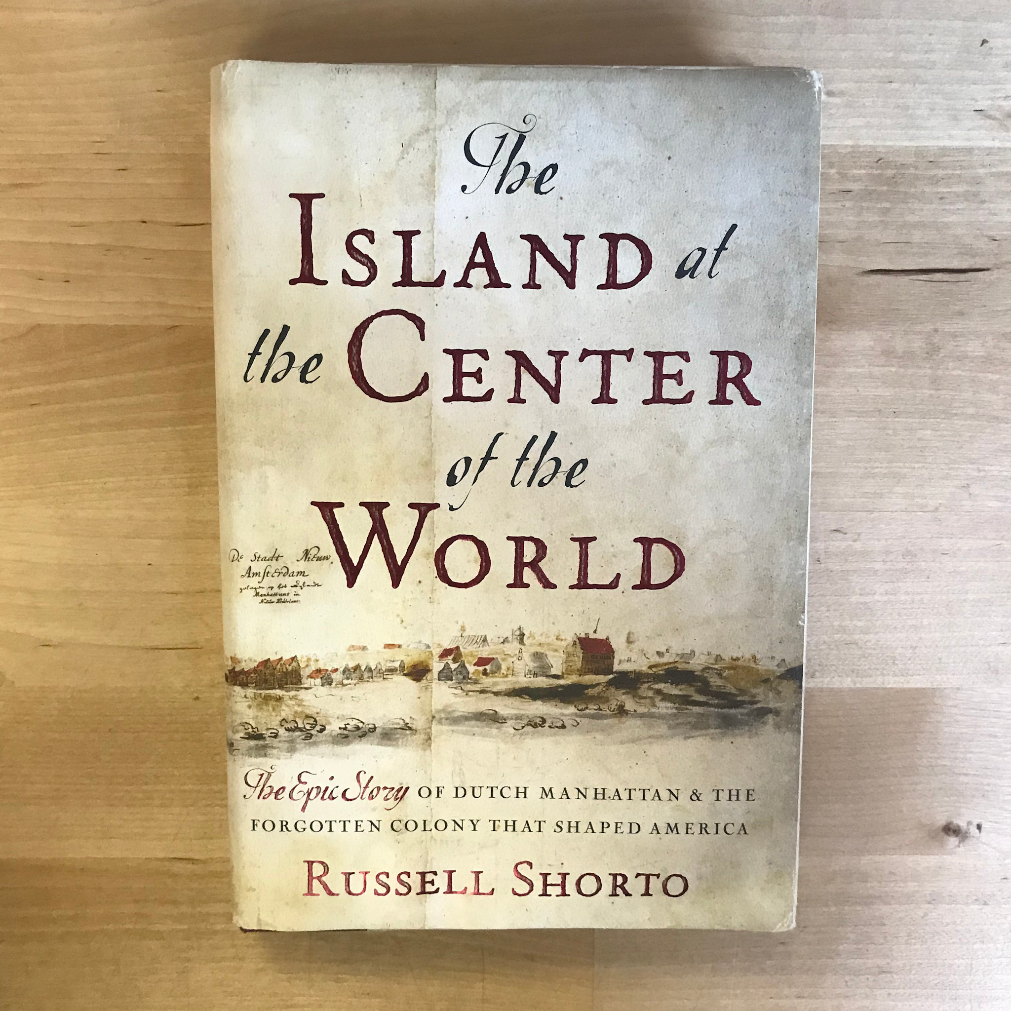 Russell Shorto - The Island At The Center Of The World - Hardback (USED ...