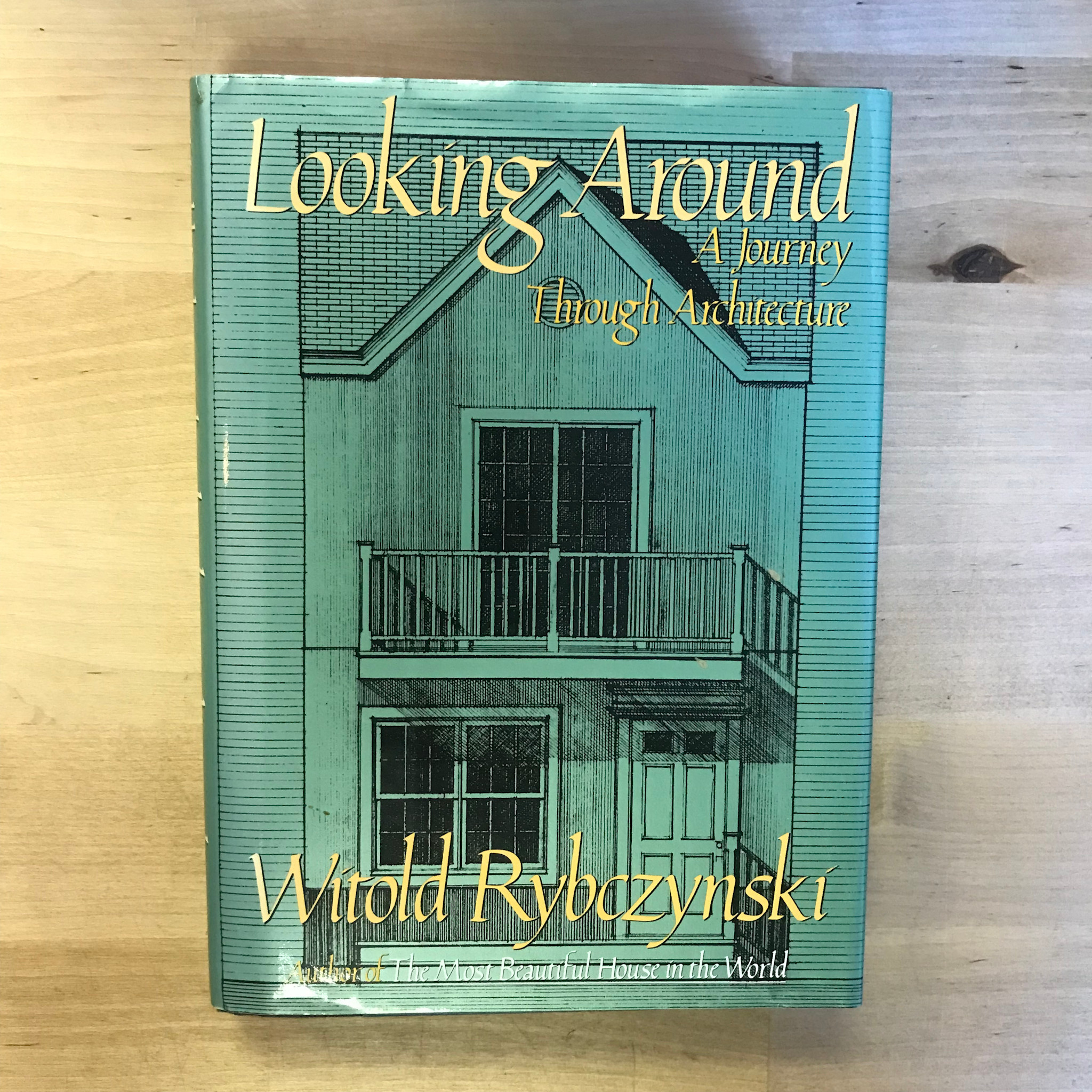 Witold Rybczynski - Looking Around: A Journey Through Architecture ...