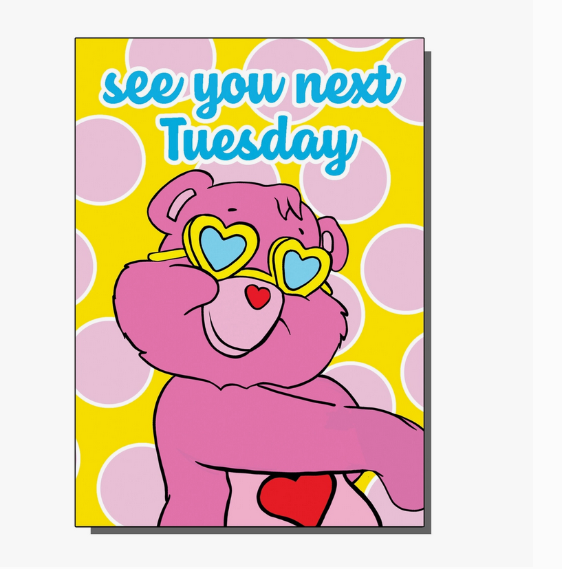 See You Next Tuesday Greeting Card - Ziya Blue
