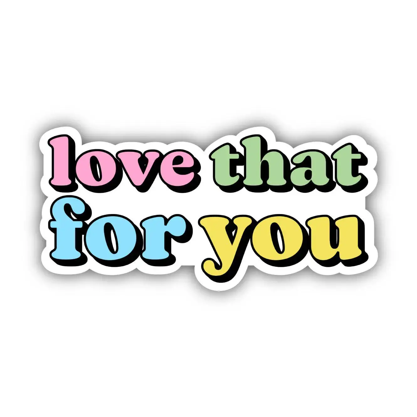 Love that for you Sticker - Golden Poppy