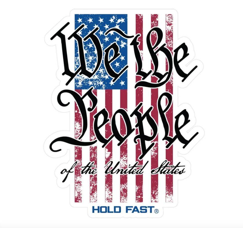 We the People Flag Hold Fast Sticker - Neighbors Mercantile Co