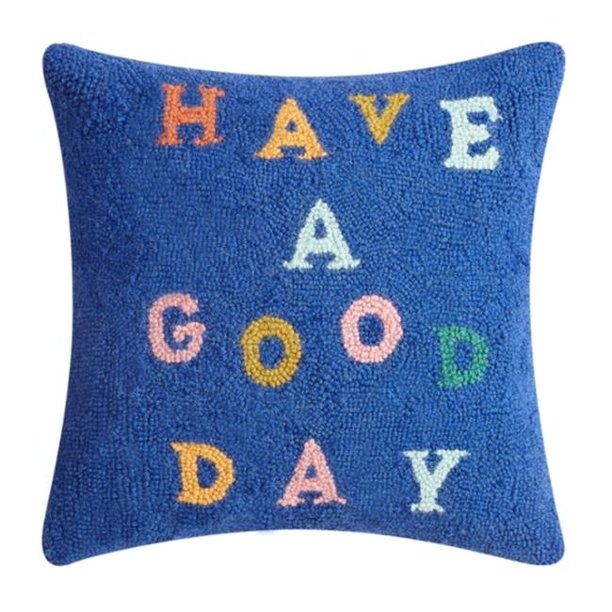 Have a Good Day Hook Pillow 16 x 16 - The Blue House