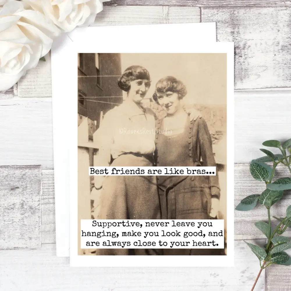 Best Friends Are Like Bras... - Blue Leaf Houston