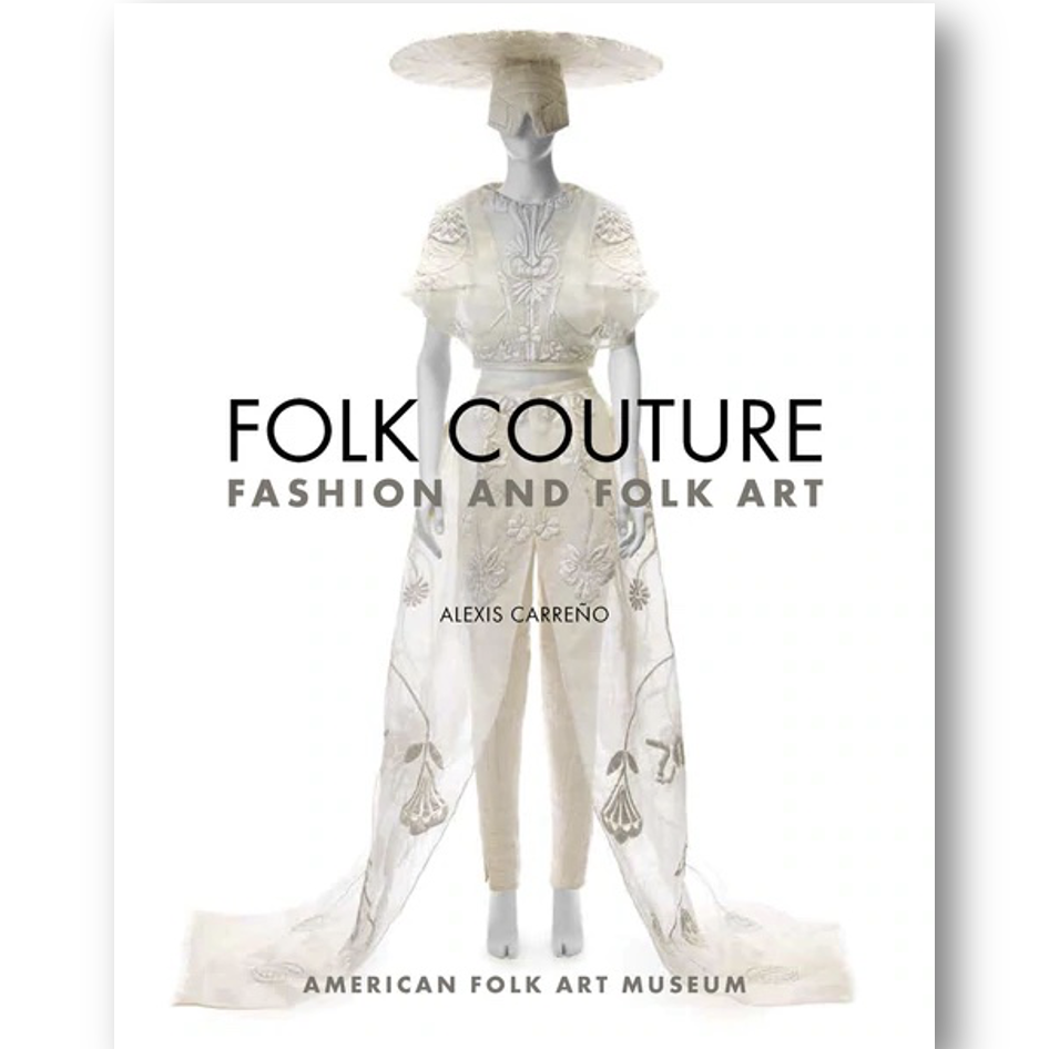 Folk Couture: Fashion & Folk Art - American Folk Art Museum