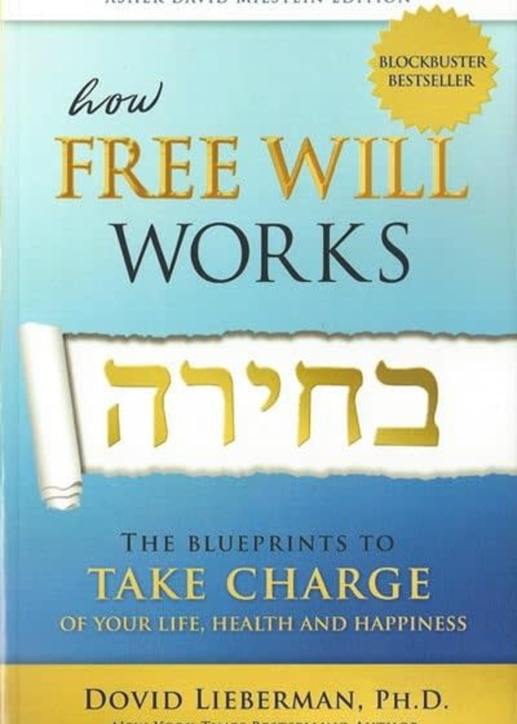 How Free Will Works: Compact Edition: The Blueprints To Take Charge Of ...