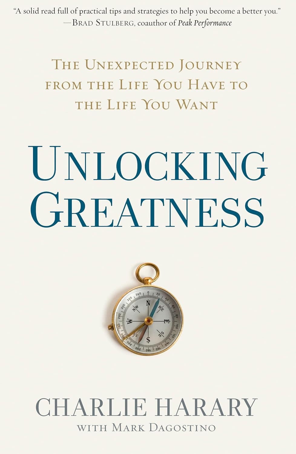 Unlocking Greatness: The Unexpected Journey from the Life You Have to ...