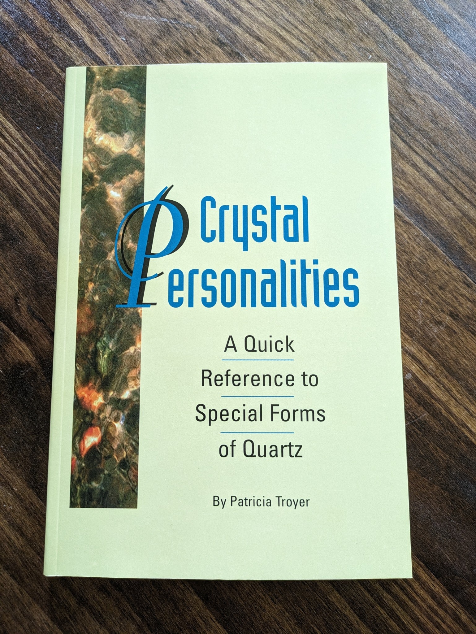 Crystal Personalities: A quick reference to special forms of quartz by ...