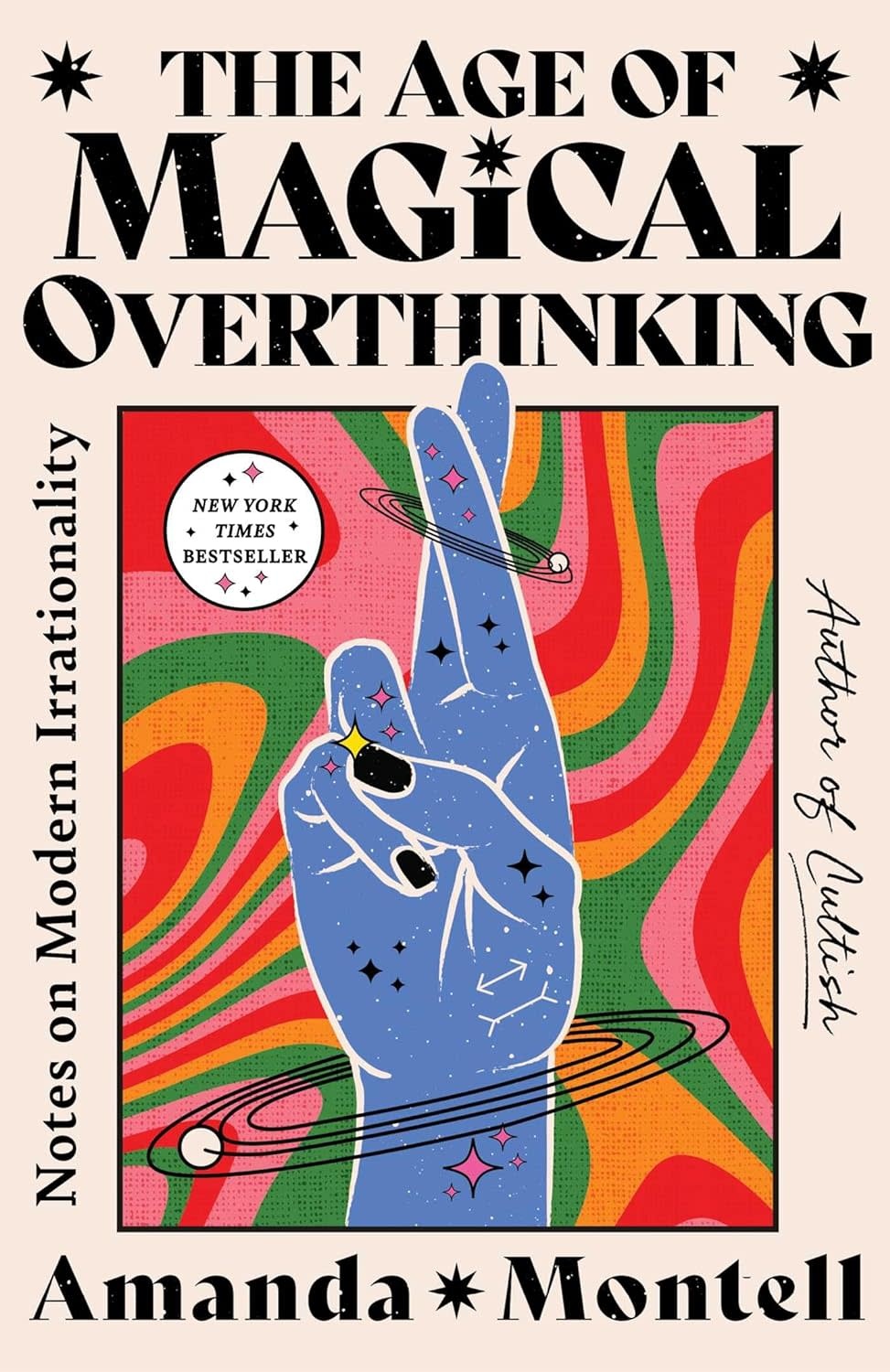 The Age of Magical Overthinking: Notes on Modern Irrationality - Maxima ...