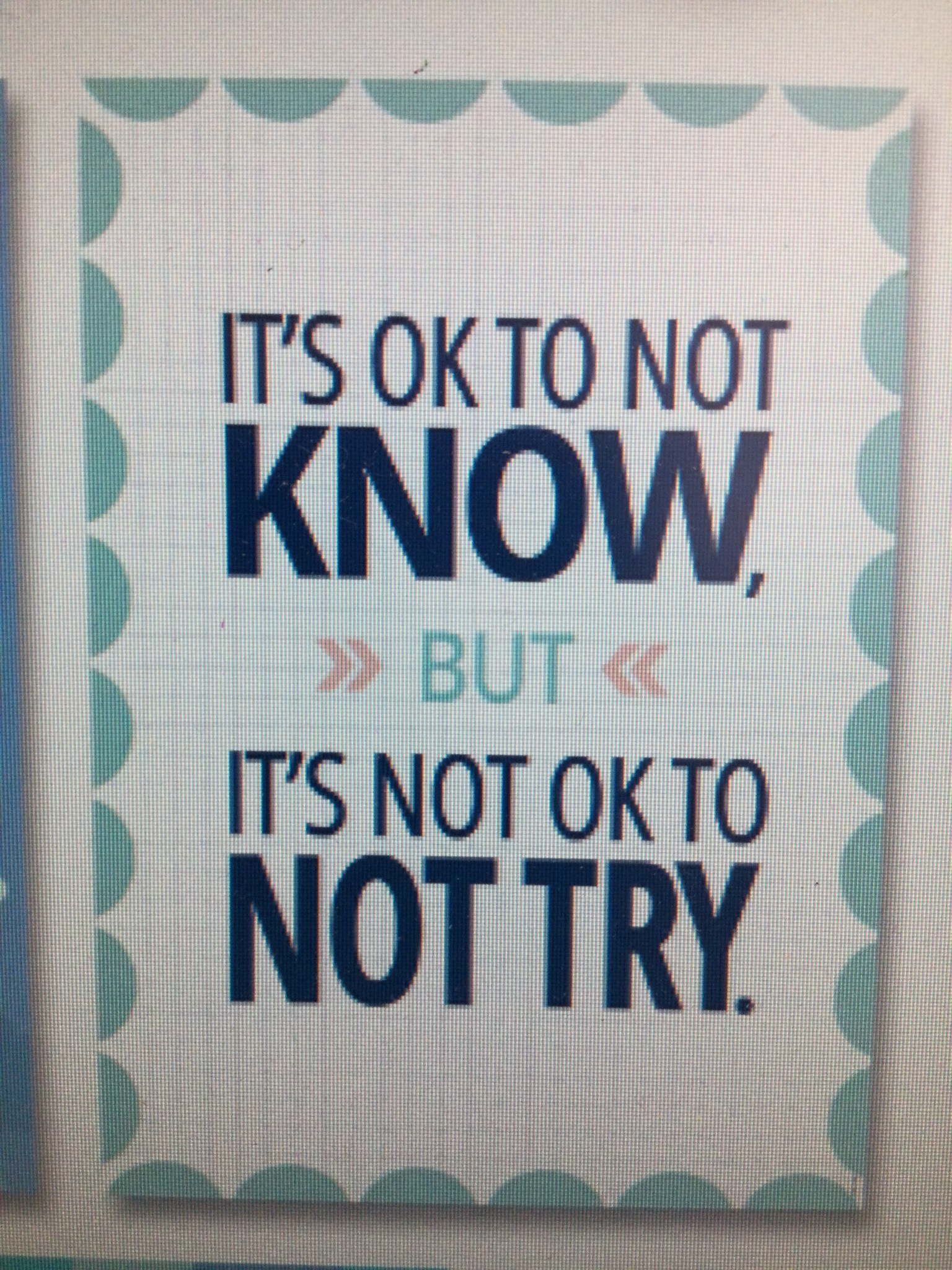 It's Ok To Not Know...Poster It's Ok To Not Know...Poster - School Spot