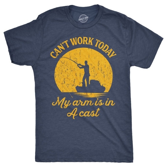 “Can't Work Today, My Arm is in a Cast” Funny Fishing T-Shirt for Men ...