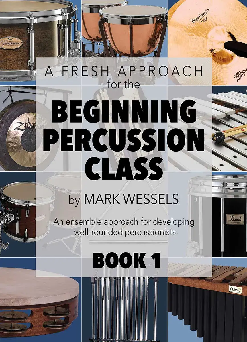 A Fresh Approach for the Beginning Percussion Class: Book 1 - by Mark ...