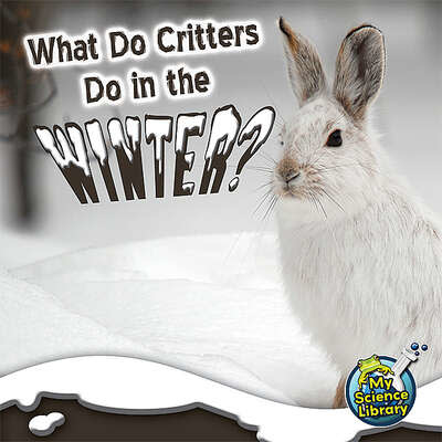 What Do Critters Do in the Winter? - Educational Outfitters