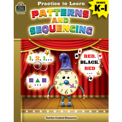 Practice to Learn: Patterns and Sequencing Grades K-1 - Educational ...