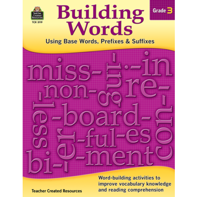 Building Words: Using Base Words, Prefixes and Suffixes Gr 3 ...