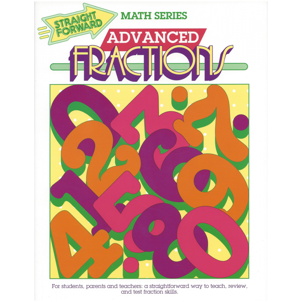 Advanced Fractions: Straight Forward Math Series (Advanced Edition ...