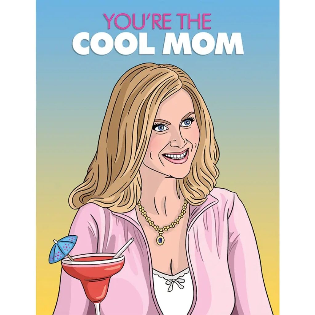 Cool Mom Mean Girls Mother's Day Card - Peepa's
