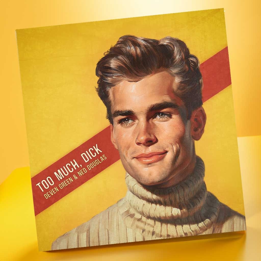 Too Much, Dick book by Deven and Ned Douglas - Peepa's