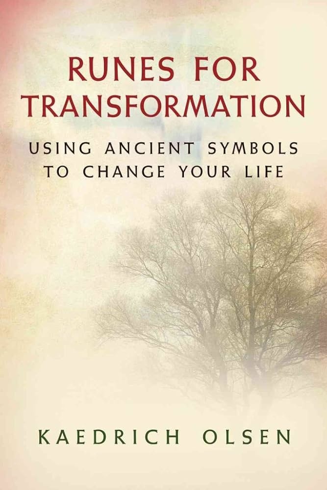Runes for Transformation: Using Ancient Symbols to Change Your Life ...