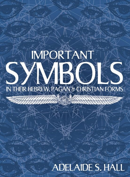 Important Symbols in Their Hebrew, Pagan & Christian Forms - Artes and ...