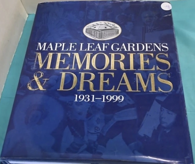 Maple Leaf Gardens - Memories & Dreams - 1931-1999 Hard Cover Book ...