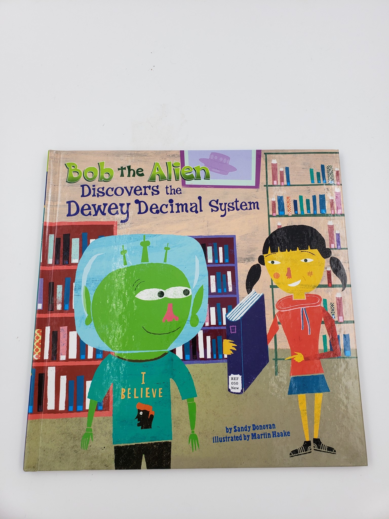 Bob the Alien Discovers the Dewey Decimal System by Sandy Donovan ...