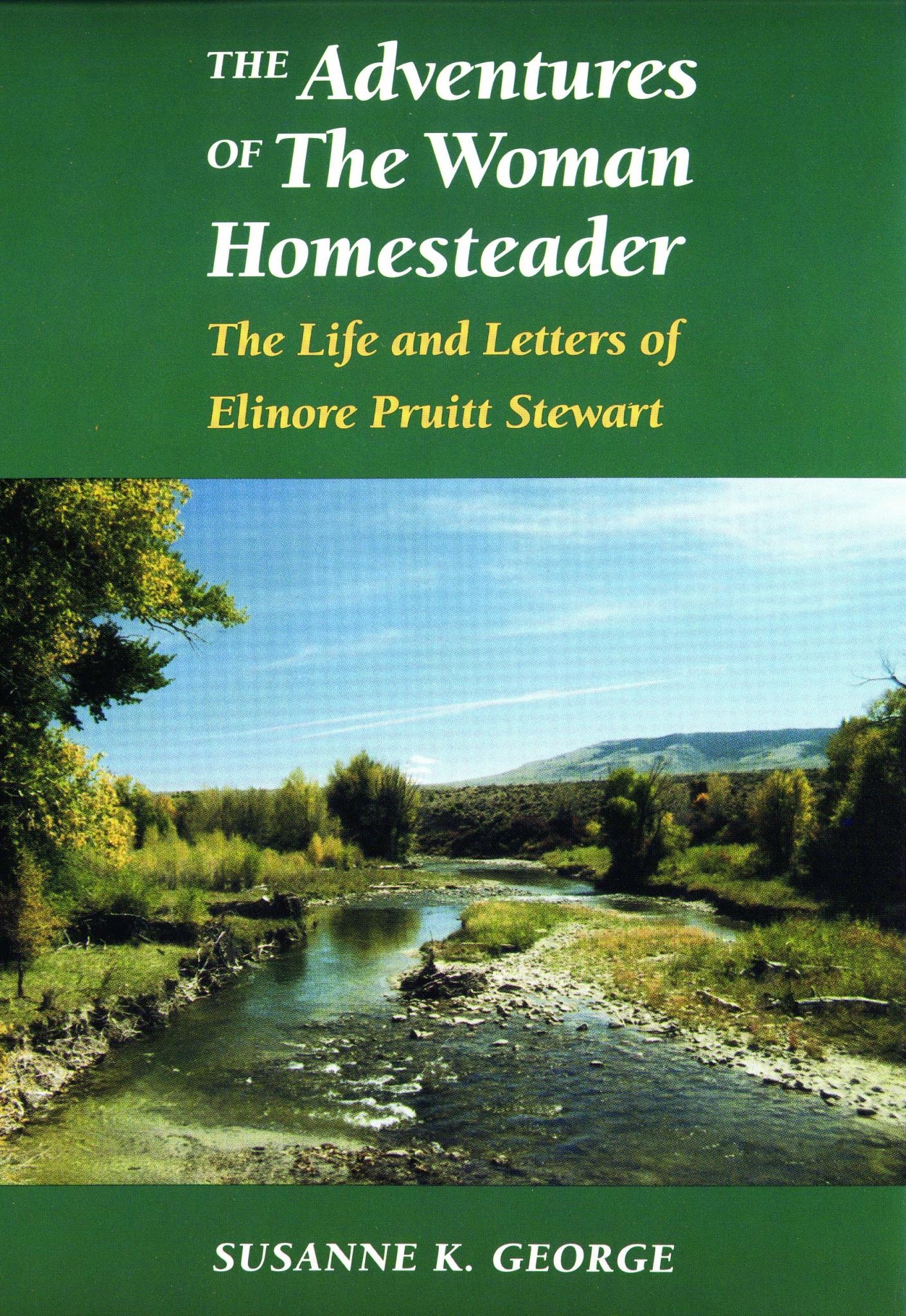 The Adventures of the Woman Homesteader: The Life and Letters of ...
