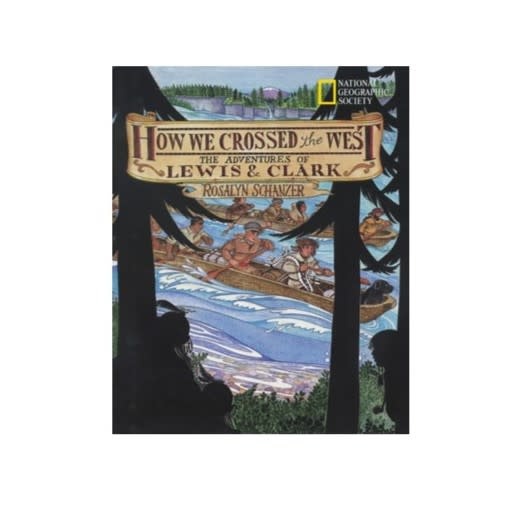 How We Crossed the West The Adventures of Lewis and Clark - North ...
