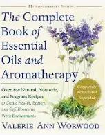 Complete Book of Aromatherapy and Essential Oils - - Artemisia Botanicals