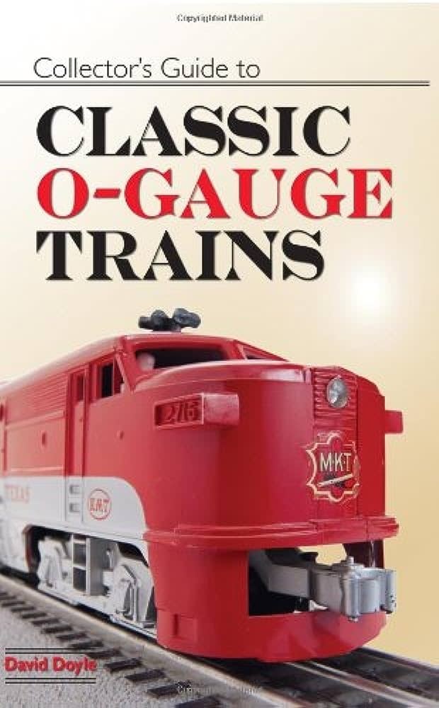 Krause 5199 Collector's Guide to Classic O-Gauge Trains by David Doyle ...