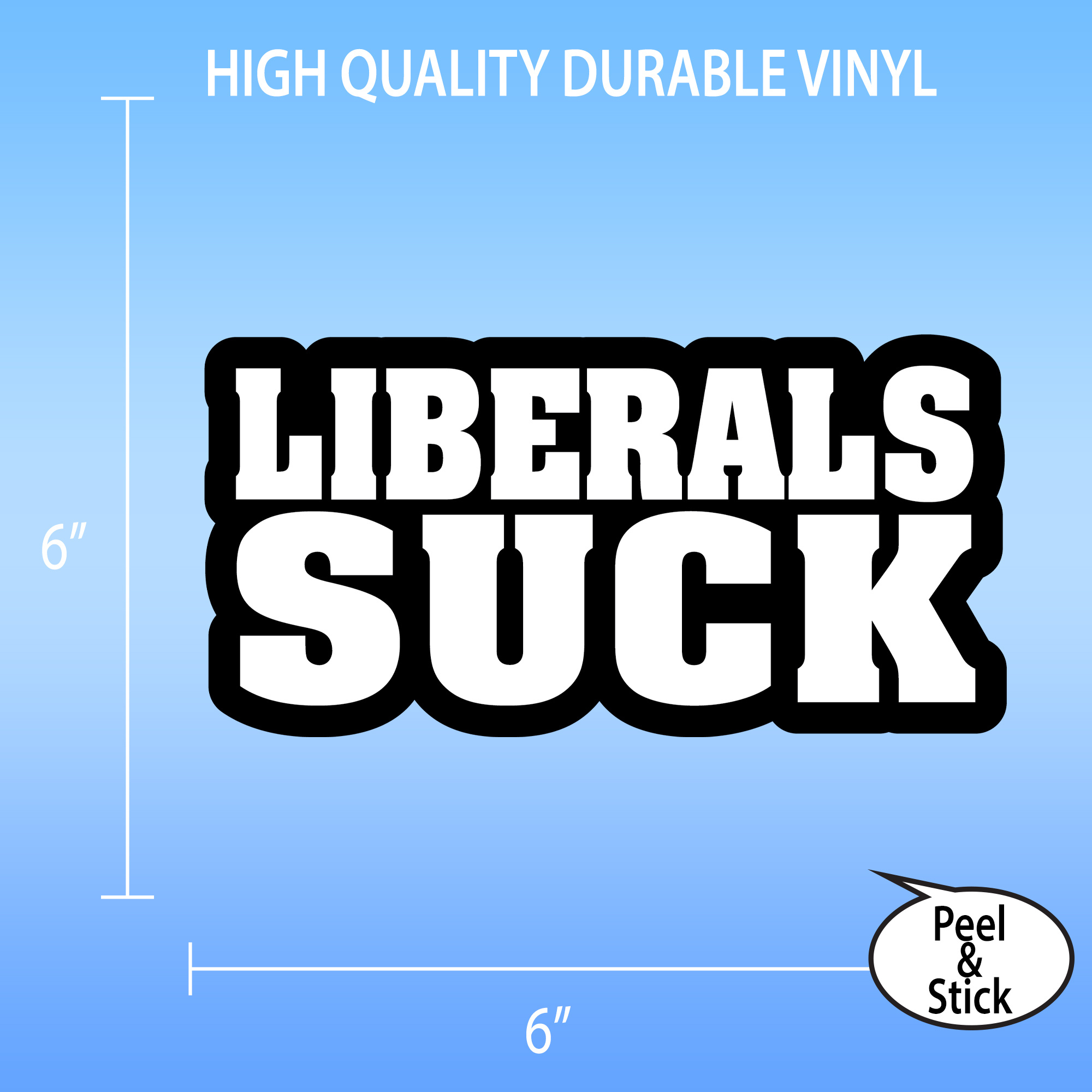 "Liberals Suck" Sticker - Available in Multiple Sizes - SLE Customs